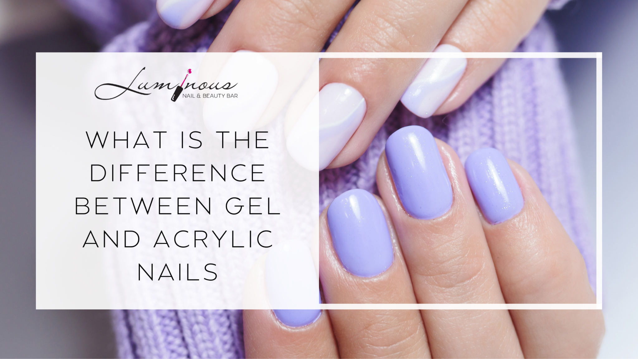 What is the difference between gel and acrylic nails